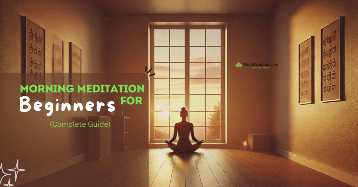 Morning Meditation for Beginners: Complete Guide - Merit Readings