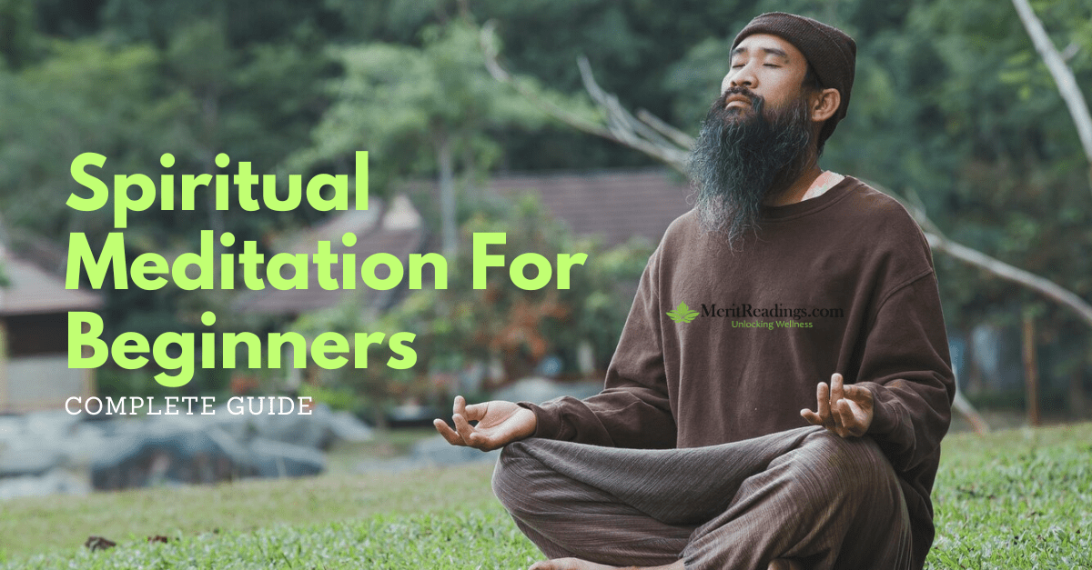 Spiritual Meditation For Beginners Complete Guide - Merit Readings